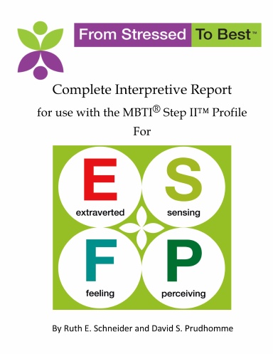 Complete ESFP Interpretive Report For Use with MBTI Step II Profie