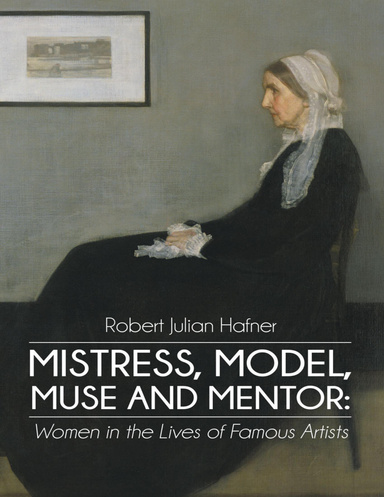 Mistress, Model, Muse and Mentor: Women In the Lives of Famous Artists