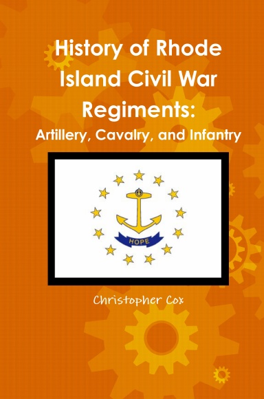 History of Rhode Island Civil War Regiments: Artillery, Cavalry, and ...