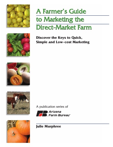 A Farmer's Guide to Marketing the Direct-Market Farm