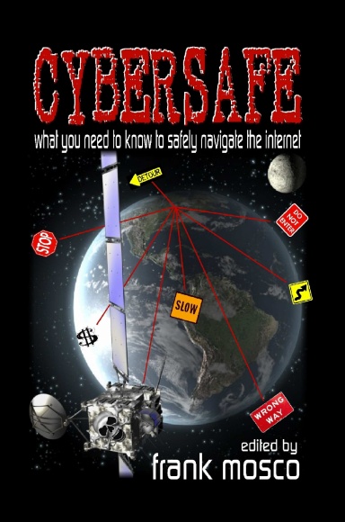 CYBERSAFE, what you need to know to safely navigate the internet