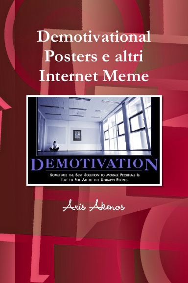 Demotivational Posters e altri Internet Meme