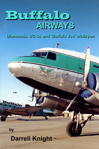 Buffalo Airways - Diamonds, DC-3s and 'Buffalo Joe' McBryan