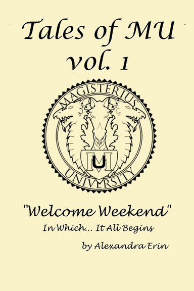 Tales of MU 1: Welcome Weekend