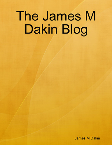 The James M Dakin Blog