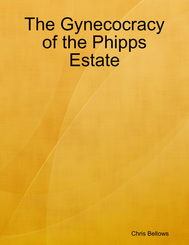 The Gynecocracy of the Phipps Estate