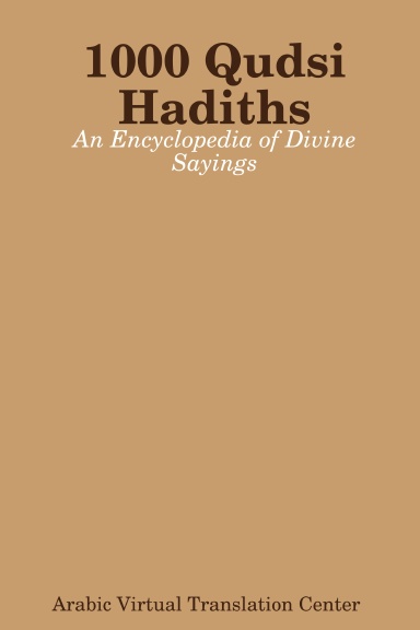 1000 Qudsi Hadiths: An Encyclopedia of Divine Sayings