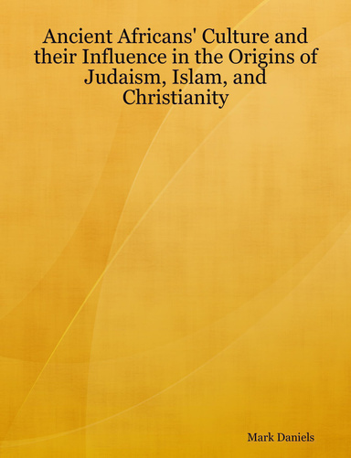 Ancient Africans' Culture and their Influence in the Origins of Judaism ...