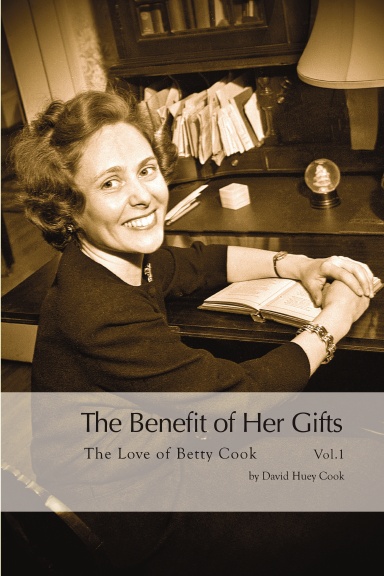 The Benefit Of Her Gifts. The Love of Betty Cook