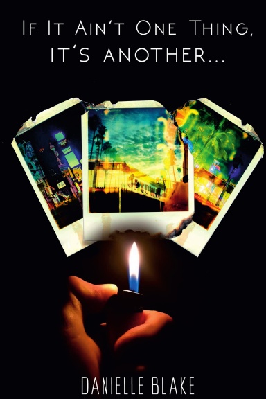 If It Ain’t One Thing, It’s Another...