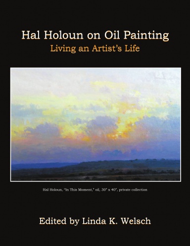 Hal Holoun on Oil Painting: Living an Artist’s Life