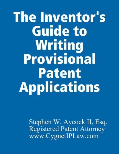The Inventor's Guide to Writing Provisional Patent Applications