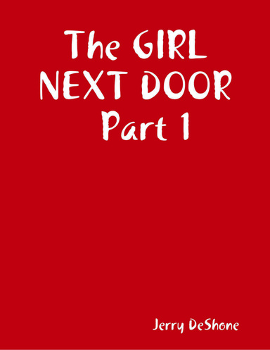 The GIRL NEXT DOOR Part 1