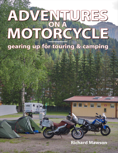 Adventures On A Motorcycle - Gearing Up For Touring and Camping