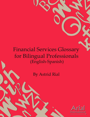 Financial Services Glossary for Bilingual Professionals (English and ...