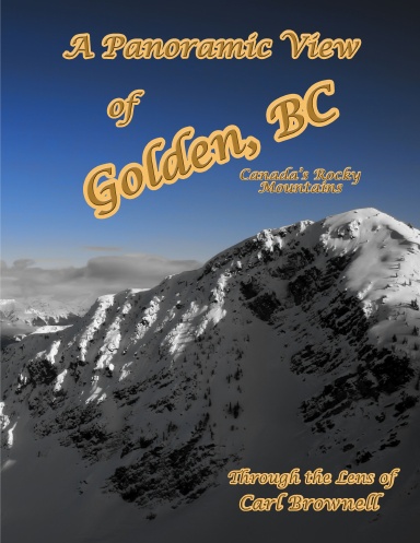 A Panoramic View of Golden BC - Through the Lens of Carl Brownell