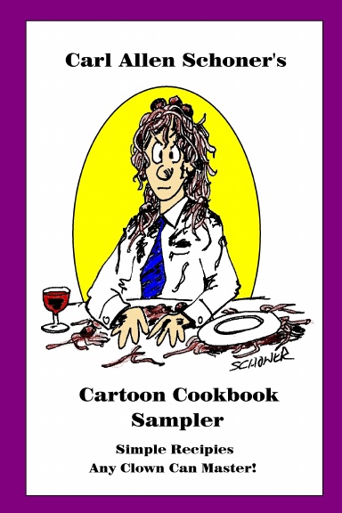 Carl Allen Schoner's Cartoon Cookbook Sampler