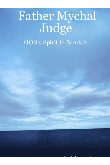 Father Mychal Judge - GOD's Spirit in Sandals