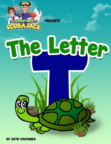 The Letter T - an Amazing Educational Activity Alphabet Book For Kids
