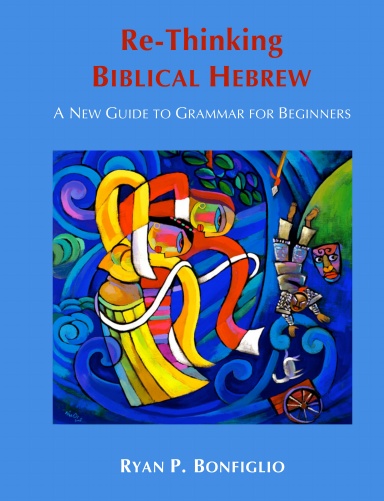 Re-Thinking Biblical Hebrew