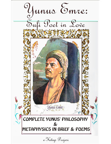 Yunus Emre: Sufi Poet in Love {Complete Yunus' Philosophy & Metaphysics ...