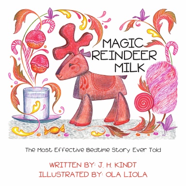 Magic Reindeer Milk: The Most Effective Bedtime Story Ever Told