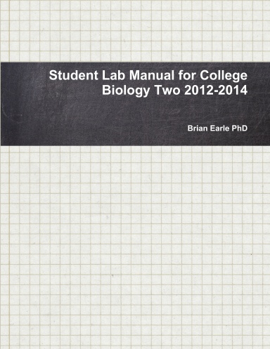 Student Lab Manual for College Biology Two 2012-2014