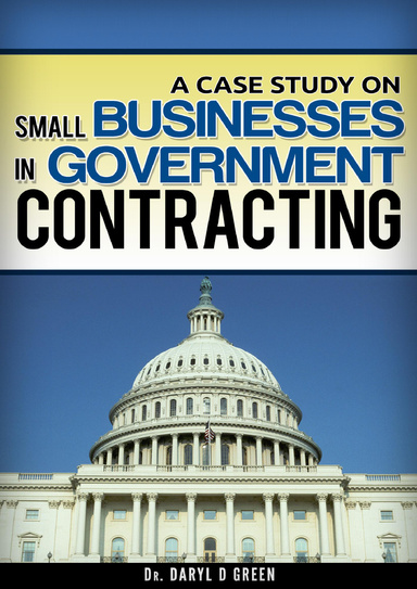 A Case Study on Small Business in Government Contracting