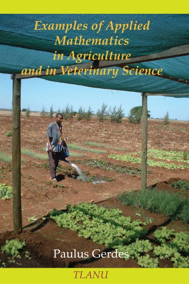 Examples of Applied Mathematics in Agriculture and Veterinary Science