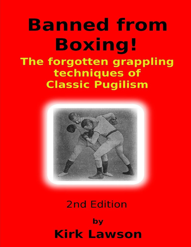 Banned from Boxing, The forgotten grappling techniques of classic ...