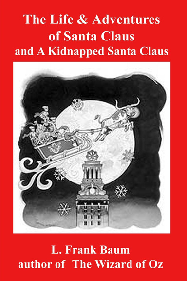 The Life & Adventures of Santa Claus and A Kidnapped Santa Claus