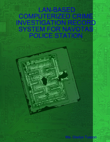 LAN-BASED COMPUTERIZED CRIME INVESTIGATION RECORD SYSTEM FOR NAVOTAS ...