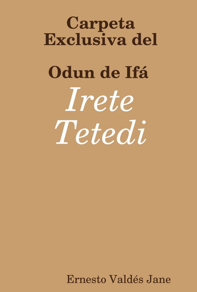 Carpeta Exclusiva del Odun de Ifá Irete Tetedi