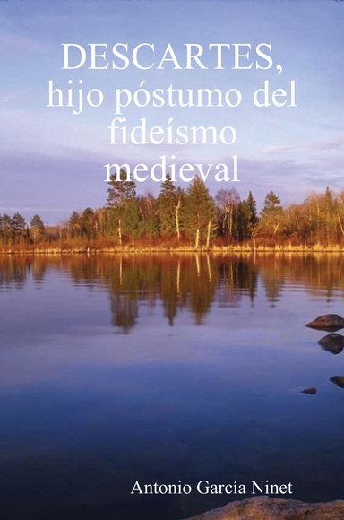 DESCARTES, hijo póstumo del fideísmo medieval