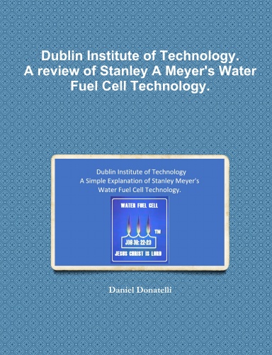 A Simple Explanation of Stanley A Meyer's Water Fuel Cell Technology