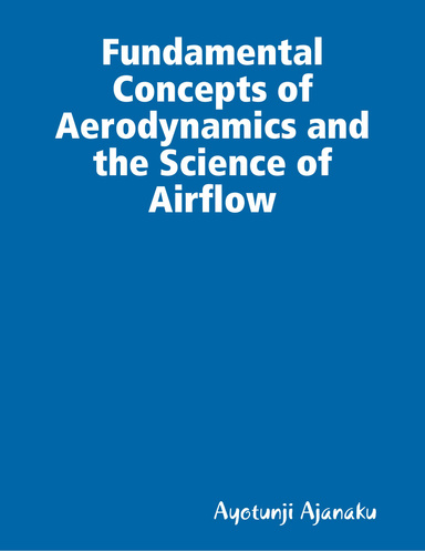 Fundamental Concepts of Aerodynamics and the Science of Airflow