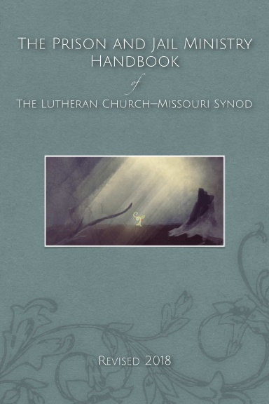 The Prison and Jail Ministry Handbook of the Lutheran Church Missouri ...