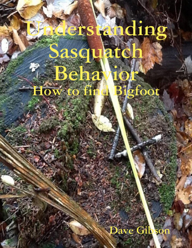 Understanding Sasquatch Behavior: How to Find Bigfoot