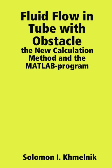 Fluid Flow in Tube with Obstacle: the New Calculation Method and the ...
