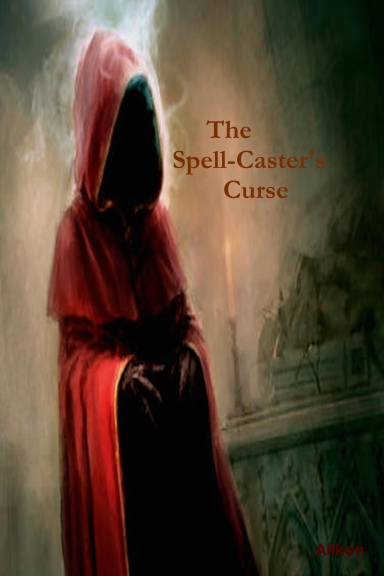 The Spell-Caster's Curse: A Wizard Rising