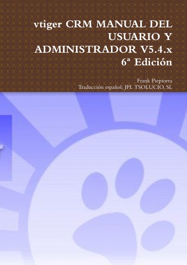 vtiger CRM MANUAL DEL USUARIO Y ADMINISTRADOR V5.4.x 6ª Edición