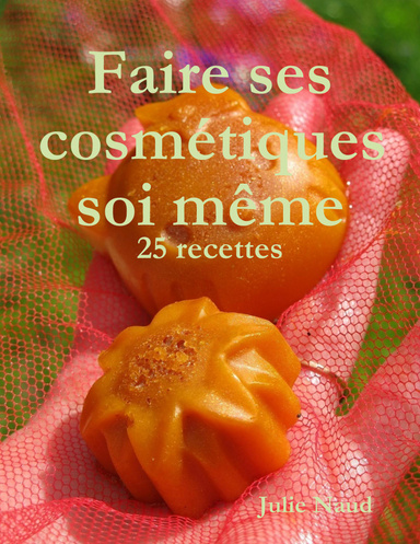 Faire ses cosmétiques soi même
