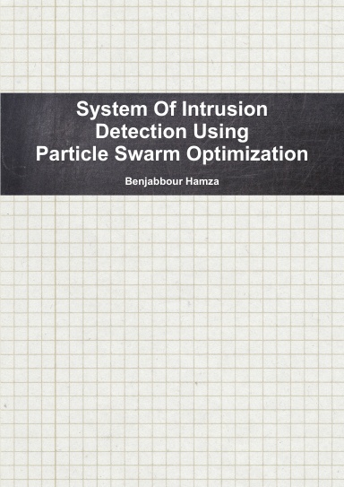 System Of Intrusion Detection Using Particle Swarm Optimization