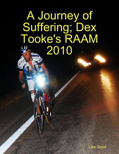 A Journey of Suffering; Dex Tooke's RAAM 2010