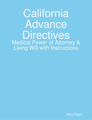 California Advance Directives: Medical Power of Attorney & Living Will ...