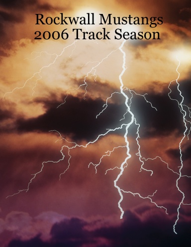 Rockwall Mustangs 2006 Track Season
