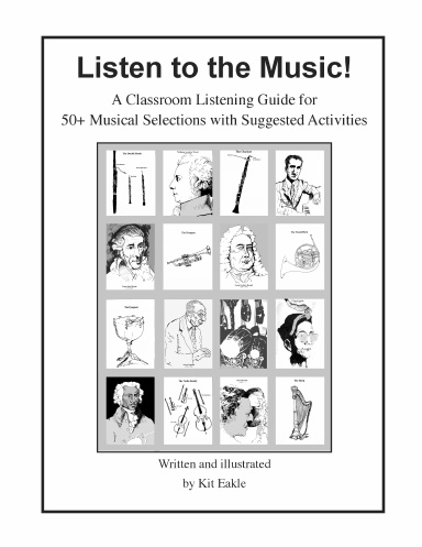 Listen to the Music! :A classroom listening guide to 50+ musical ...