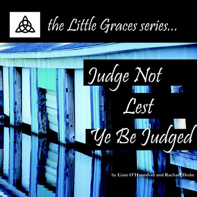 Judge Not Lest Ye Be Judged