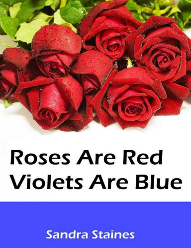 Roses Red Violets Blue Poems The Poetry Of Nature: Roses Are Red,