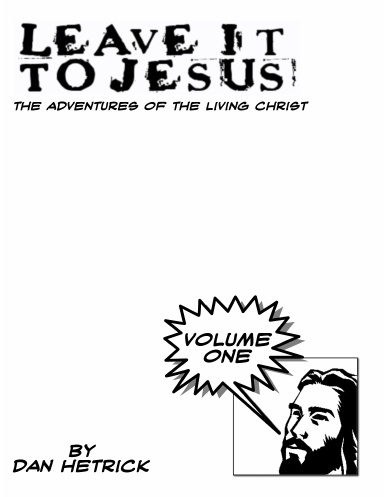 Leave It To Jesus: Volume One